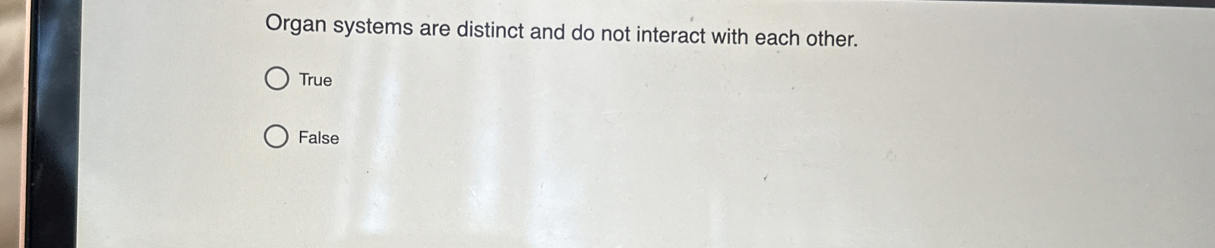 Solved Organ systems are distinct and do not interact with | Chegg.com