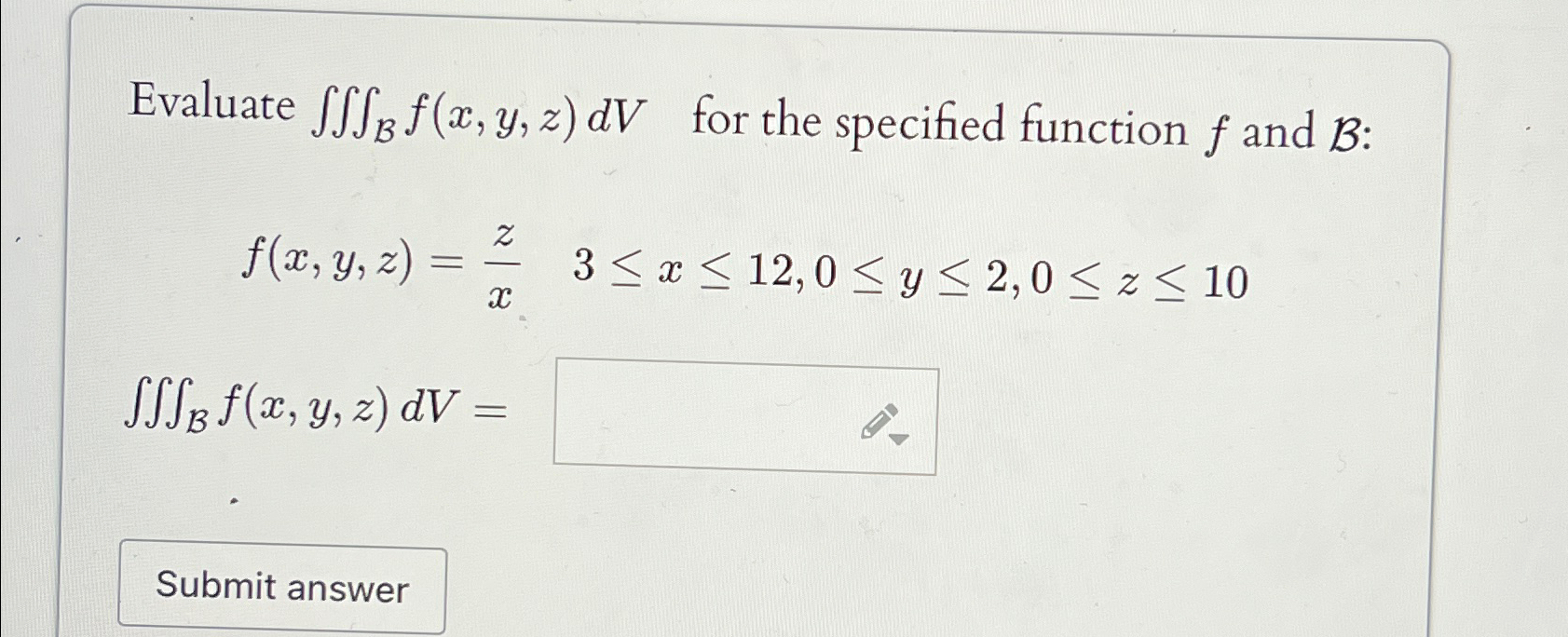 Solved Evaluate ∭bf X Y Z Dv ﻿for The Specified Function F
