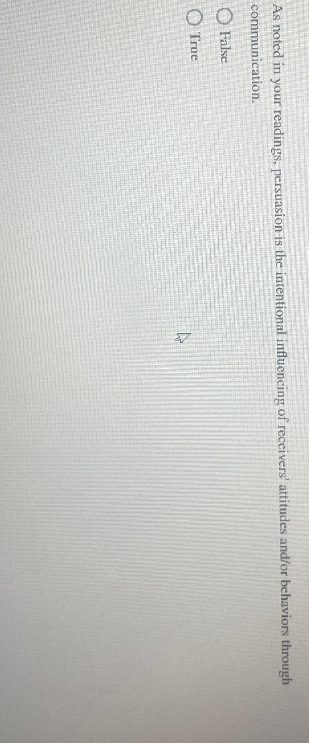 Solved As noted in your readings, persuasion is the | Chegg.com
