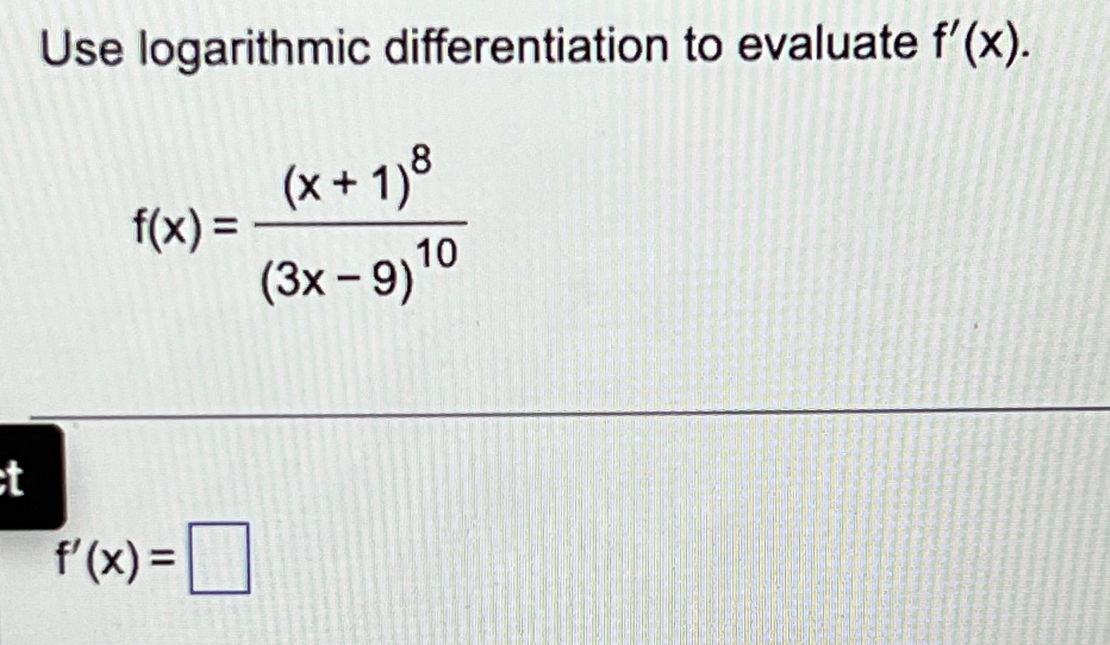 Solved Use logarithmic differentiation to evaluate | Chegg.com