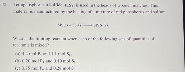Solved .42 Tetraphosphorus trisulfide, P4S3, is used in the | Chegg.com