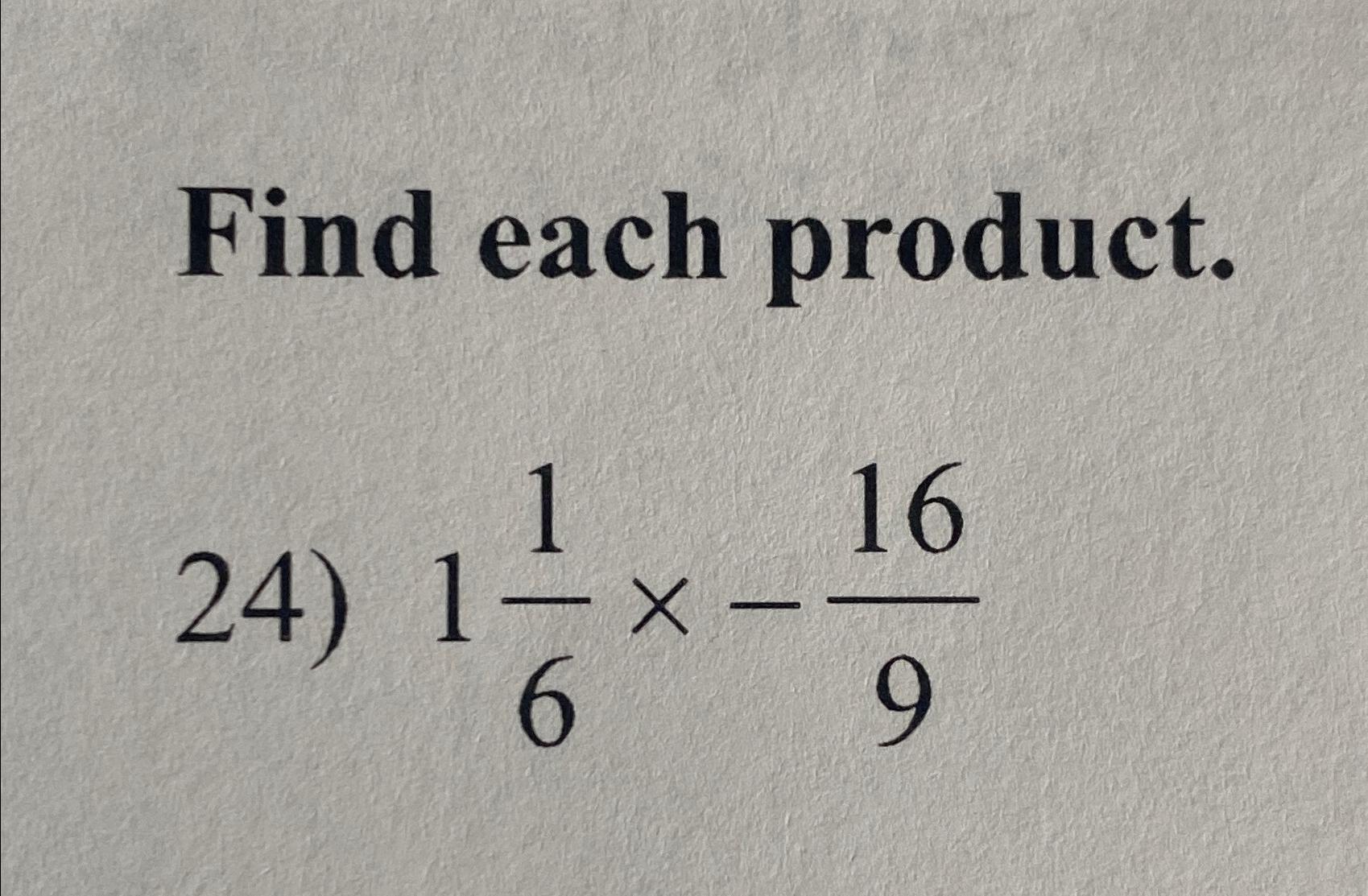 Solved Find each product.116×-169 | Chegg.com