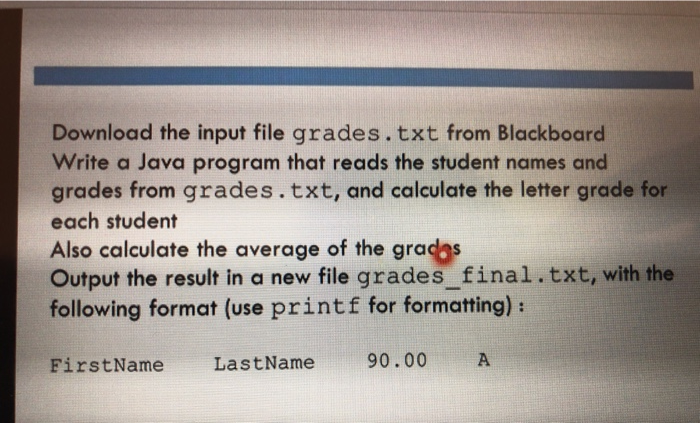 Solved Download the input file grades.txt from Blackboard | Chegg.com