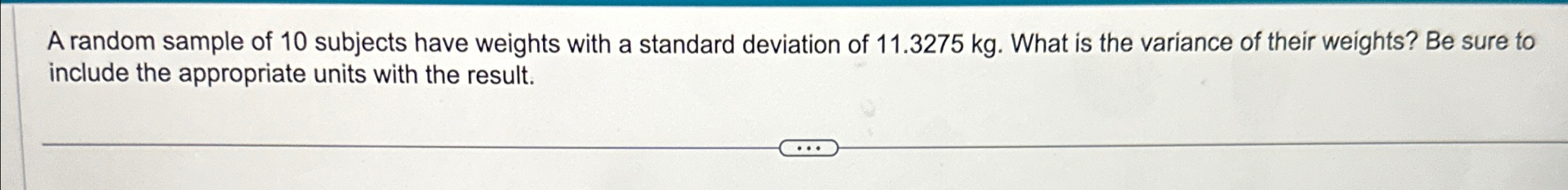 Solved A random sample of 10 ﻿subjects have weights with a | Chegg.com