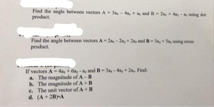 Solved Find the angle between vectors A=3ax−4ay+az and | Chegg.com
