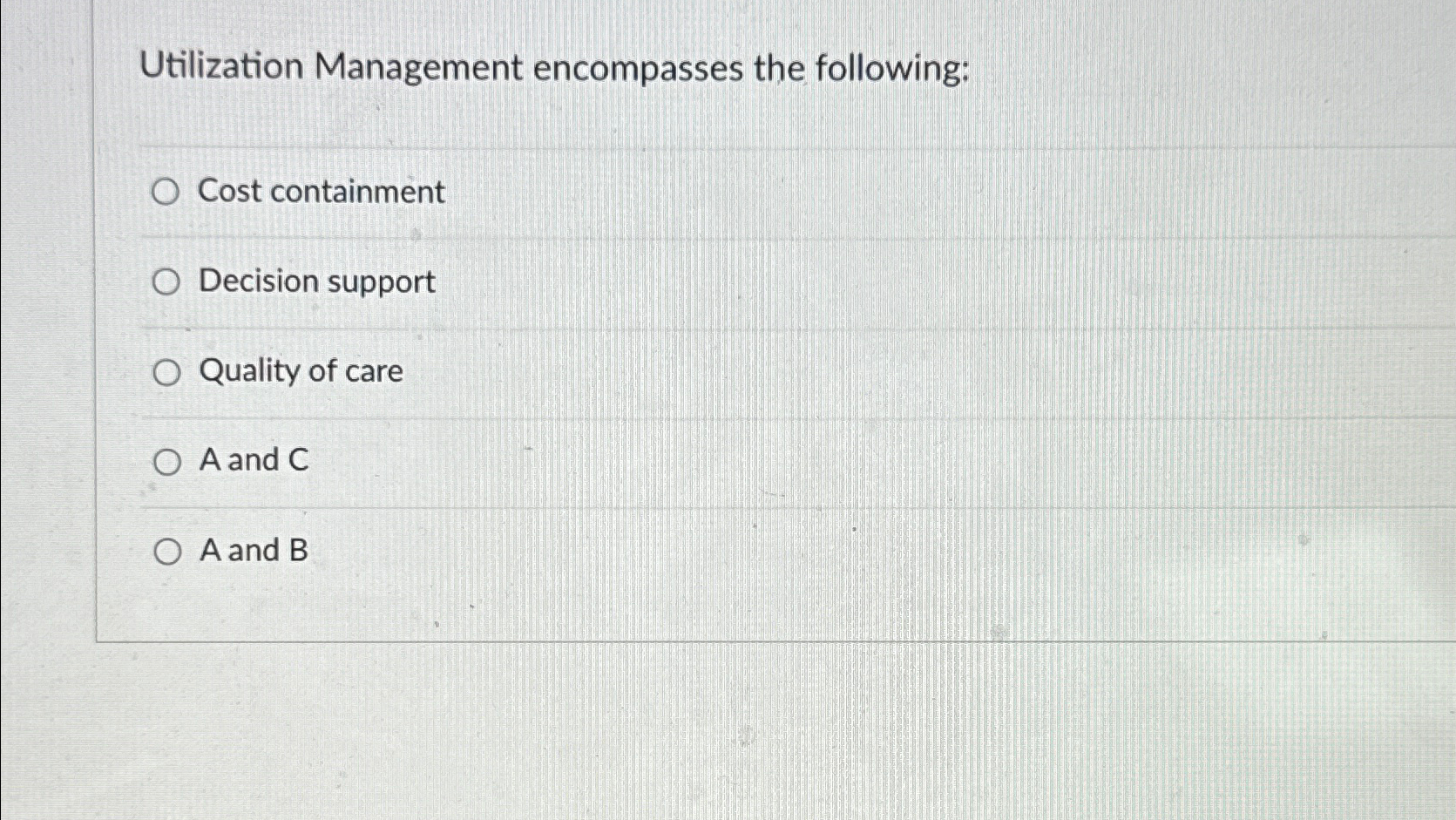Solved Utilization Management encompasses the following:Cost | Chegg.com