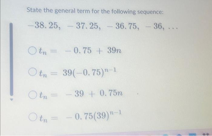 Solved State the general term for the following sequence: | Chegg.com