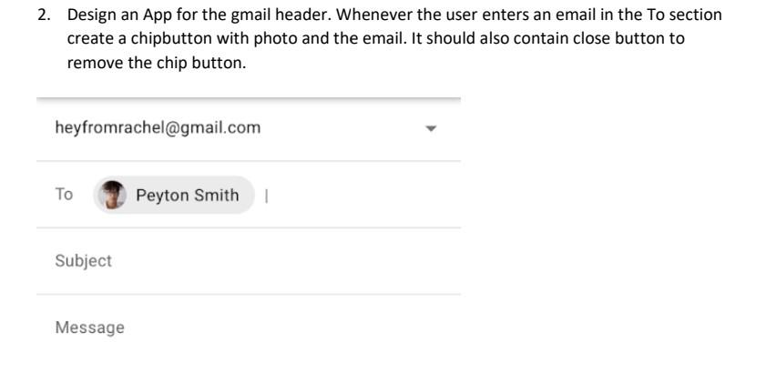 Solved 2. Design an App for the gmail header. Whenever the | Chegg.com