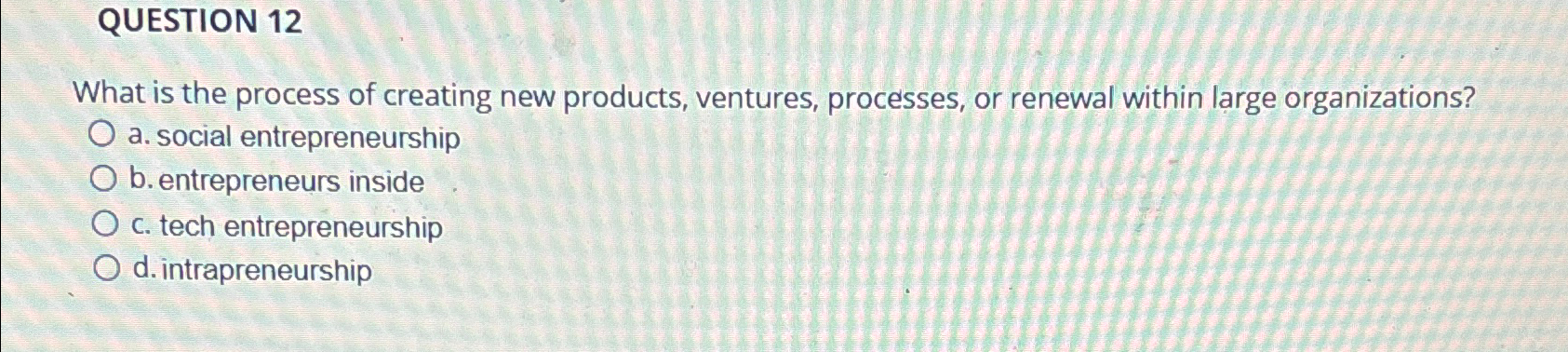 Solved QUESTION 12What is the process of creating new | Chegg.com