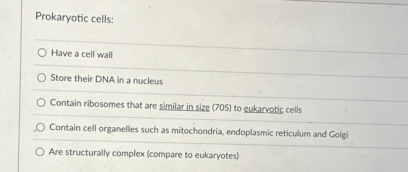Solved Prokaryotic cells:Have a cell wallStore their DNA in | Chegg.com