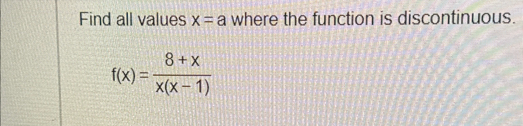 Solved Find all values x=a where the function is | Chegg.com