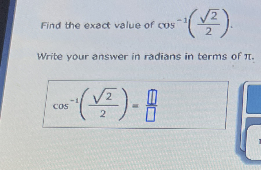 Find the exact value of cos-1(222).Write your answer | Chegg.com