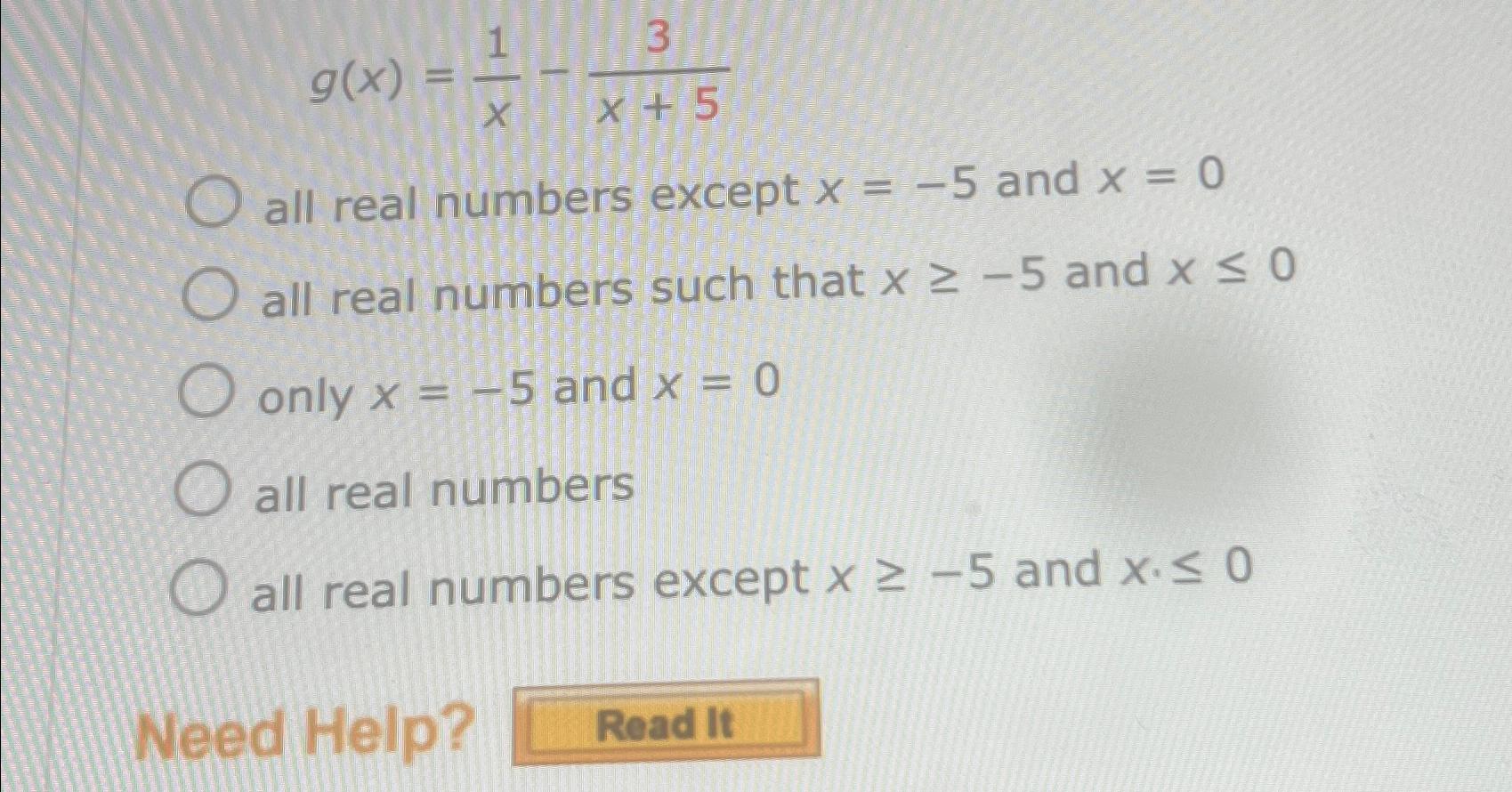 Solved g(x)=1x-3x+5all real numbers except x=-5 ﻿and x=0all | Chegg.com