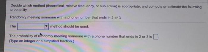 Solved Decide which method (theoretical, relative frequency, | Chegg.com