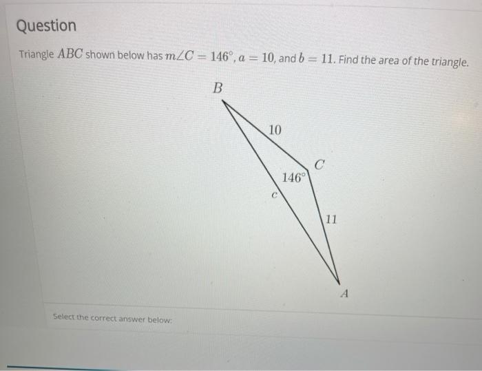 Solved Question Triangle ABC shown below has mZC = 146°, a = | Chegg.com