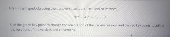 Solved Graph the hyperbola using the transverse axis, | Chegg.com