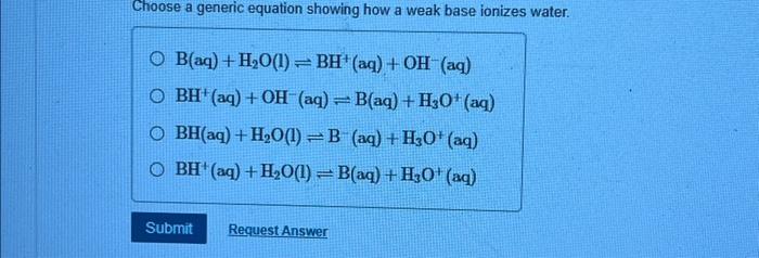 Solved Choose a generic equation showing how a weak base | Chegg.com