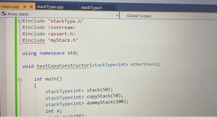 Solved Global Scope Maincpp X Stacktypecpp Stacktypeh 1466