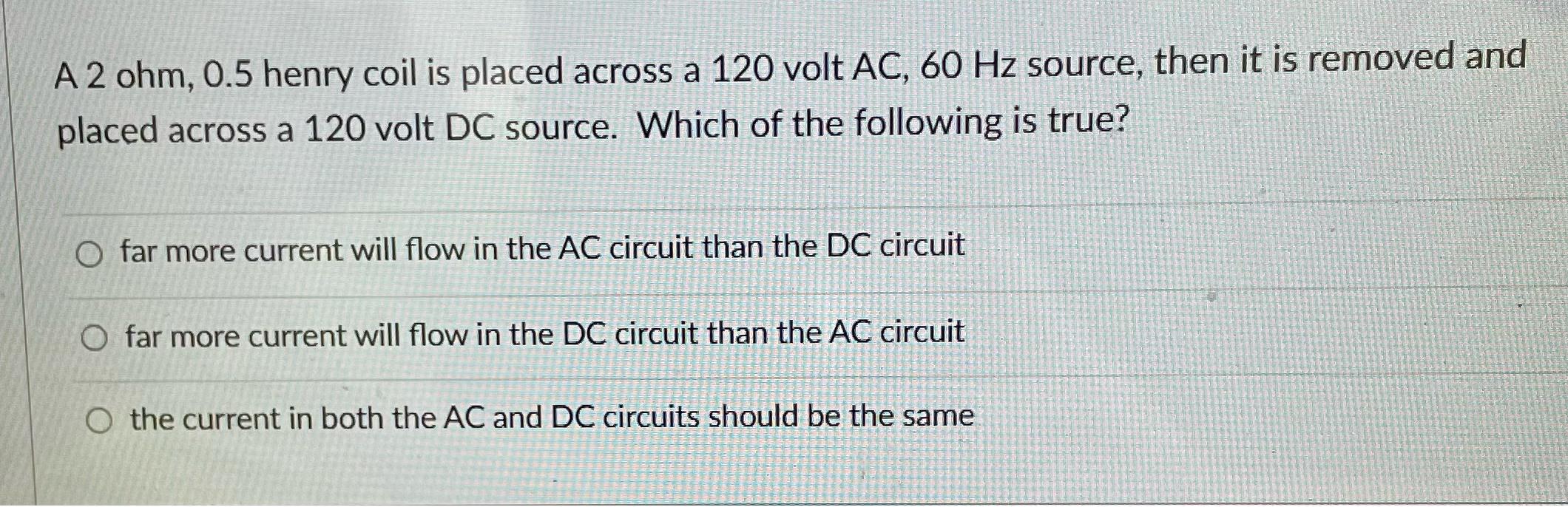 Solved A 2 ﻿ohm, 0.5 ﻿henry coil is placed across a 120 | Chegg.com