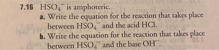 Solved 7.16 HSO4 is amphoteric. a. Write the equation for | Chegg.com