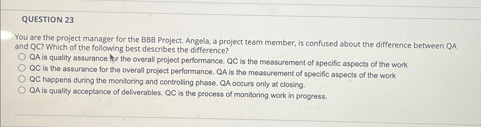Solved QUESTION 23You are the project manager for the BBB | Chegg.com