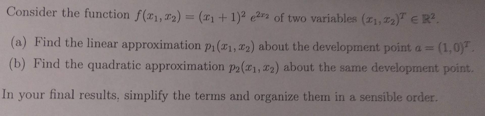 Solved Consider the function f(x1,x2)=(x1+1)2e2x2 of two | Chegg.com