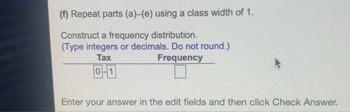 Solved (1) Repeat parts (a)-(e) using a class width of 1. | Chegg.com