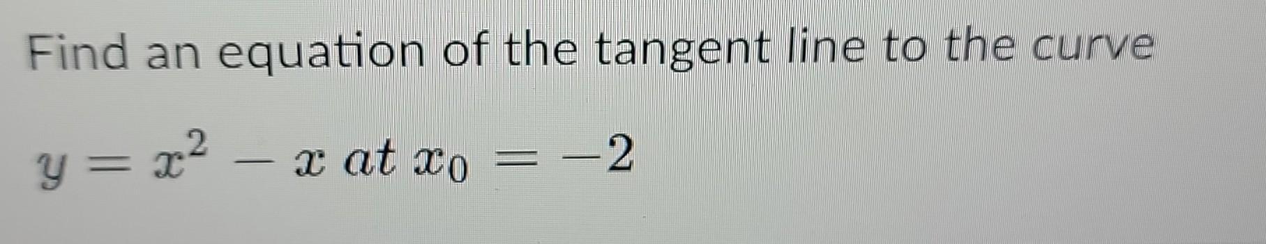 Solved Find an equation of the tangent line to the curve y = | Chegg.com