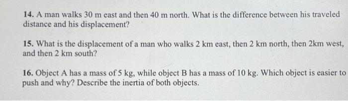 Solved 14. A man walks 30 m east and then 40 m north. What | Chegg.com