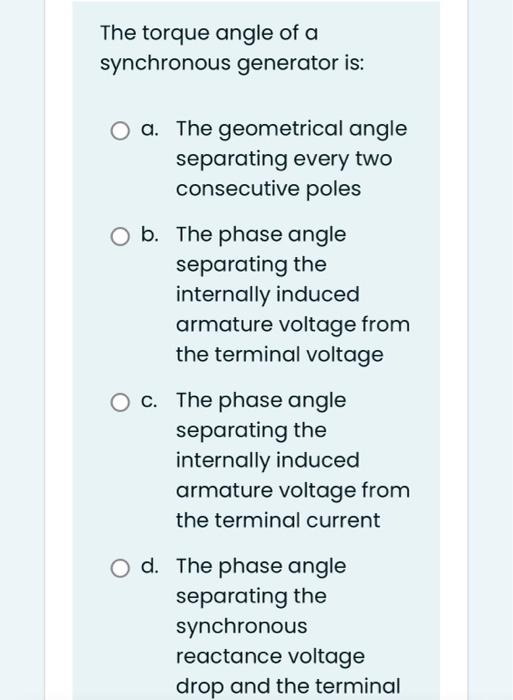 Solved The torque angle of a synchronous generator is: a. | Chegg.com