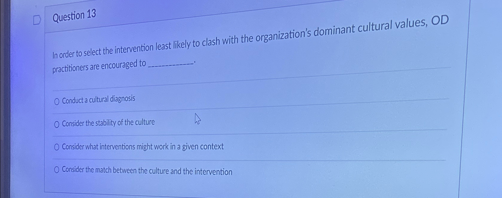 Solved Question 13In order to select the intervention least | Chegg.com