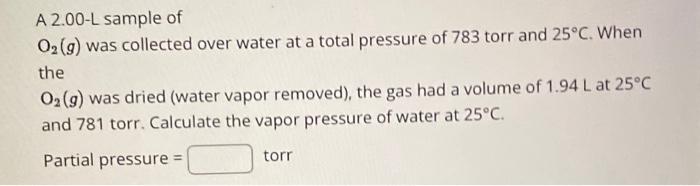 Solved A 2.00-L sample of O2(g) was collected over water at | Chegg.com