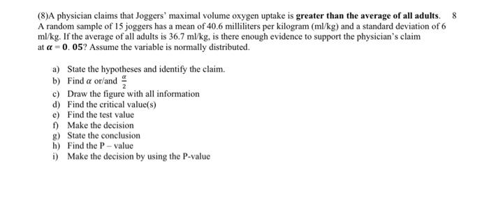Solved (8)A physician claims that Joggers' maximal volume | Chegg.com
