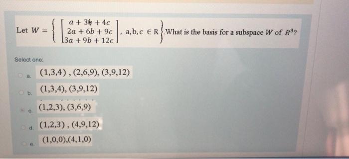 Solved 3a + 9b + 12c) a +34 + 4C Let W= 2a + 6b + 9c a,b,c | Chegg.com