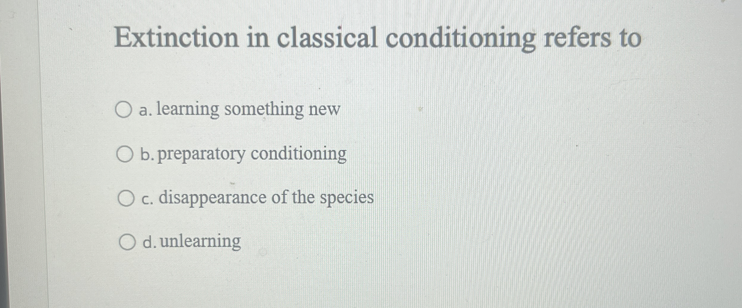 Solved Extinction in classical conditioning refers toa. | Chegg.com