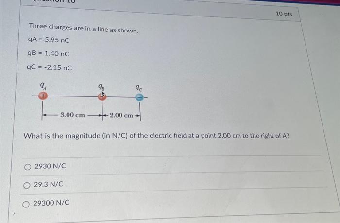 Solved Three charges are in a line as shown. | Chegg.com
