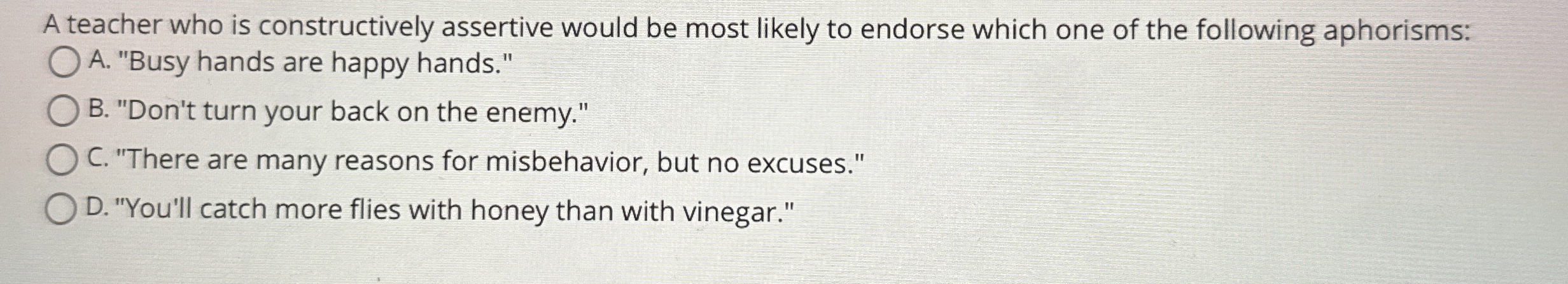 Solved A teacher who is constructively assertive would be | Chegg.com