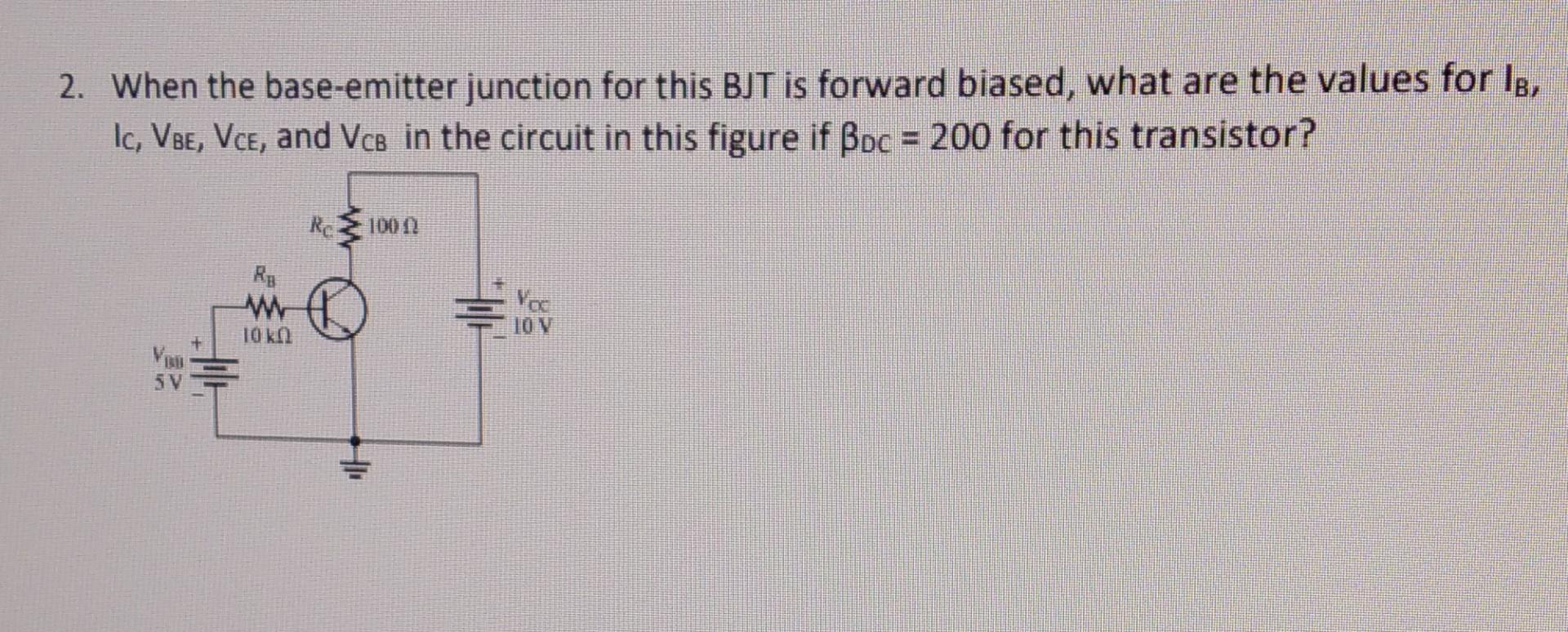 Solved 2. When the base-emitter junction for this BJT is | Chegg.com