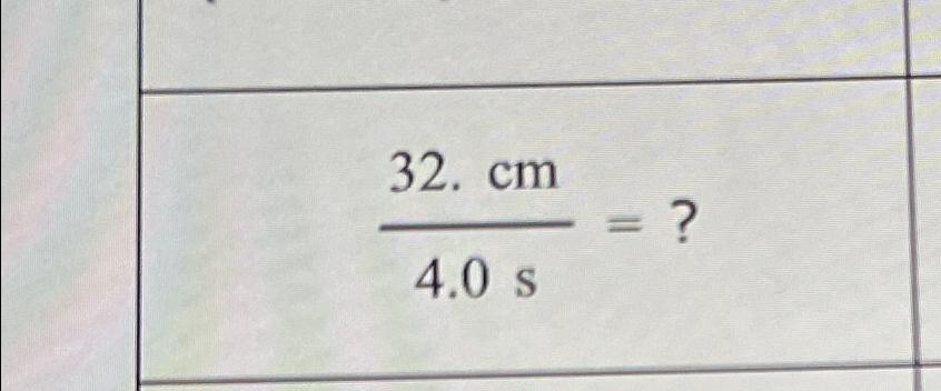Solved 32.cm4.0(s)= ? | Chegg.com