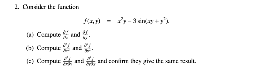 Solved Consider the functionf(x,y)=x2y-3sin(xy+y2).(a) | Chegg.com