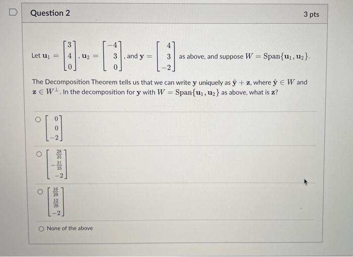 Solved Let u1=⎣⎡340⎦⎤,u2=⎣⎡−430⎦⎤, and y=⎣⎡43−2⎦⎤ as above, | Chegg.com
