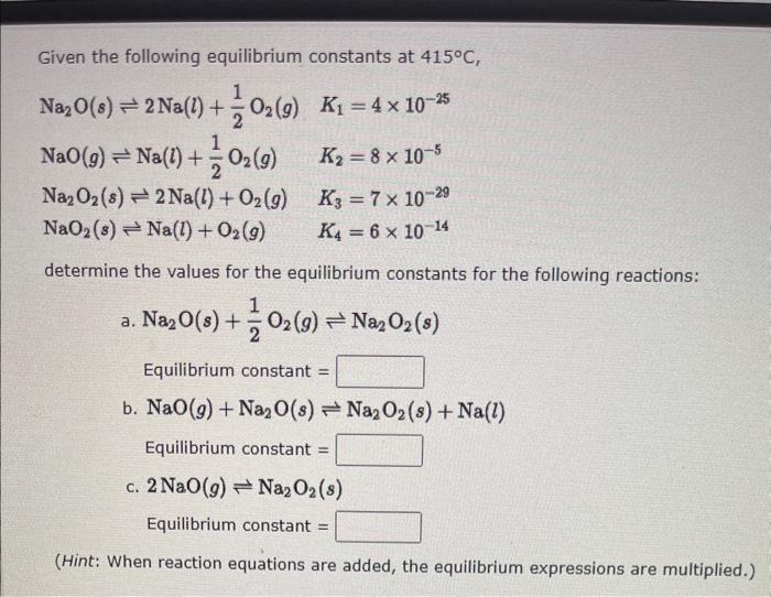 Solved Given the following equilibrium constants at 415∘C, | Chegg.com