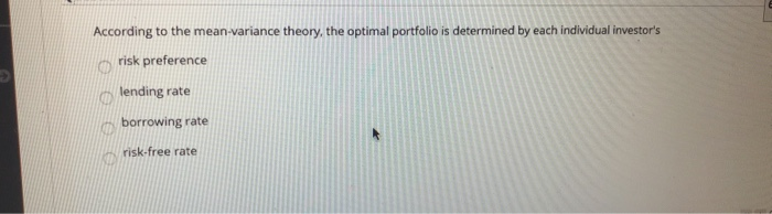 Solved According to the mean variance theory, the optimal | Chegg.com
