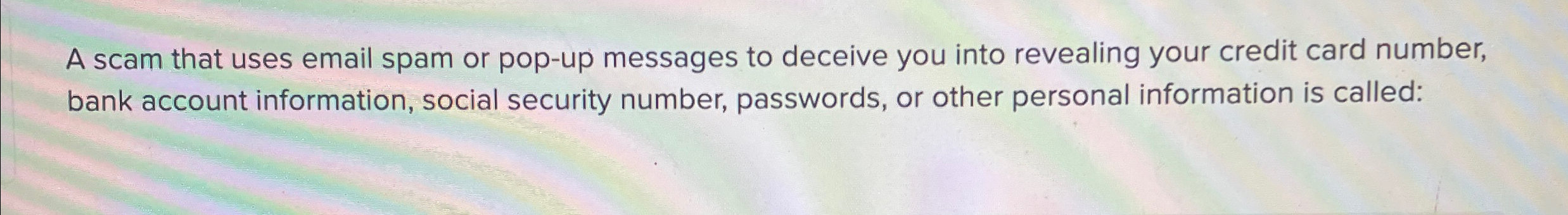 Solved A scam that uses email spam or pop-up messages to | Chegg.com