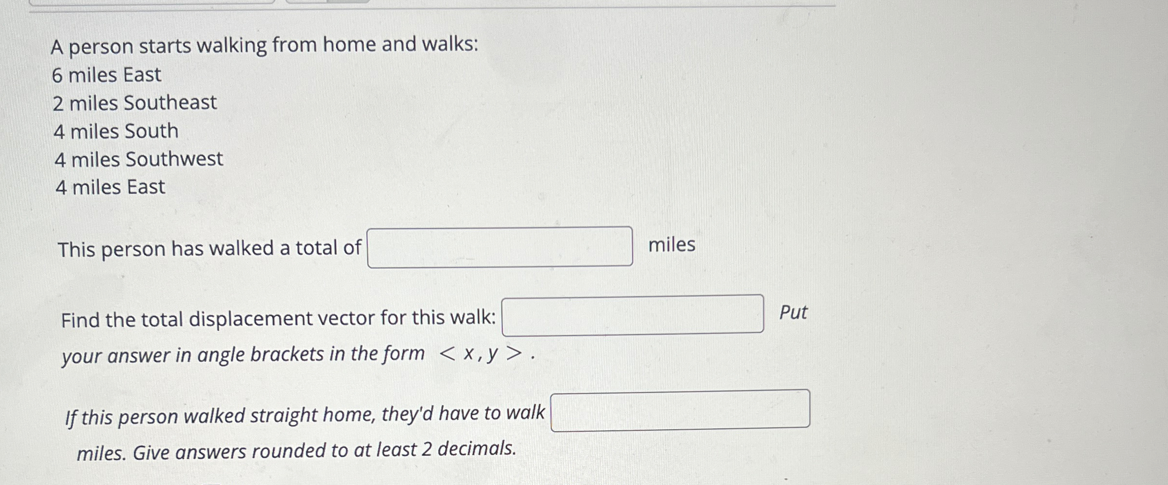 Solved A person starts walking from home and walks:6 ﻿miles | Chegg.com