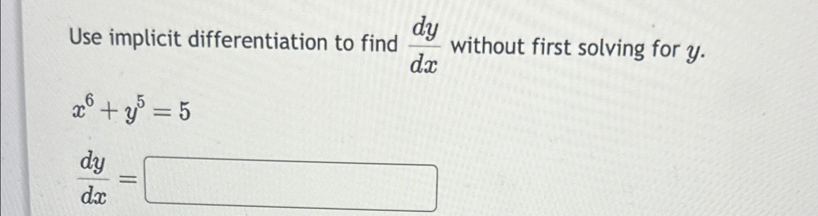 Solved Use implicit differentiation to find dydx ﻿without | Chegg.com