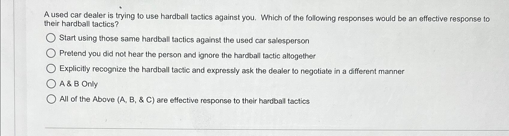 Solved A used car dealer is trying to use hardball tactics | Chegg.com