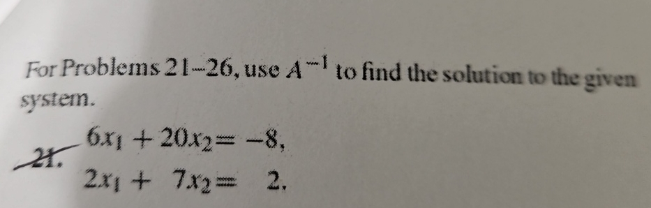 Solved For Problems 21-26, ﻿use A-1 ﻿to find the solution to | Chegg.com