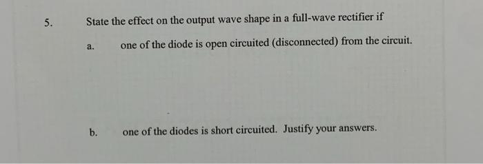Solved 5. State the effect on the output wave shape in a | Chegg.com