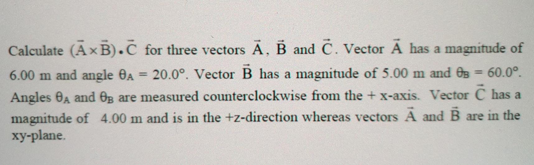 Solved Calculate (AXB). for three vectors Ā, B and C. Vector | Chegg.com